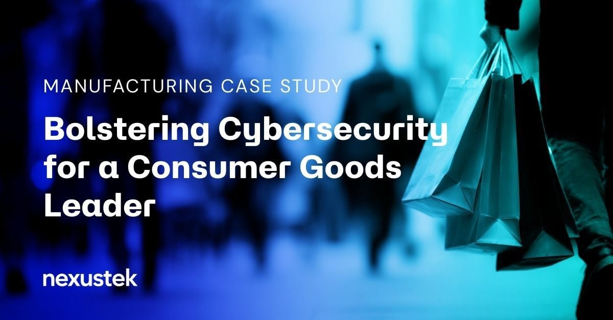 Case Study: Bolstering Cybersecurity for a Consumer Goods Leader